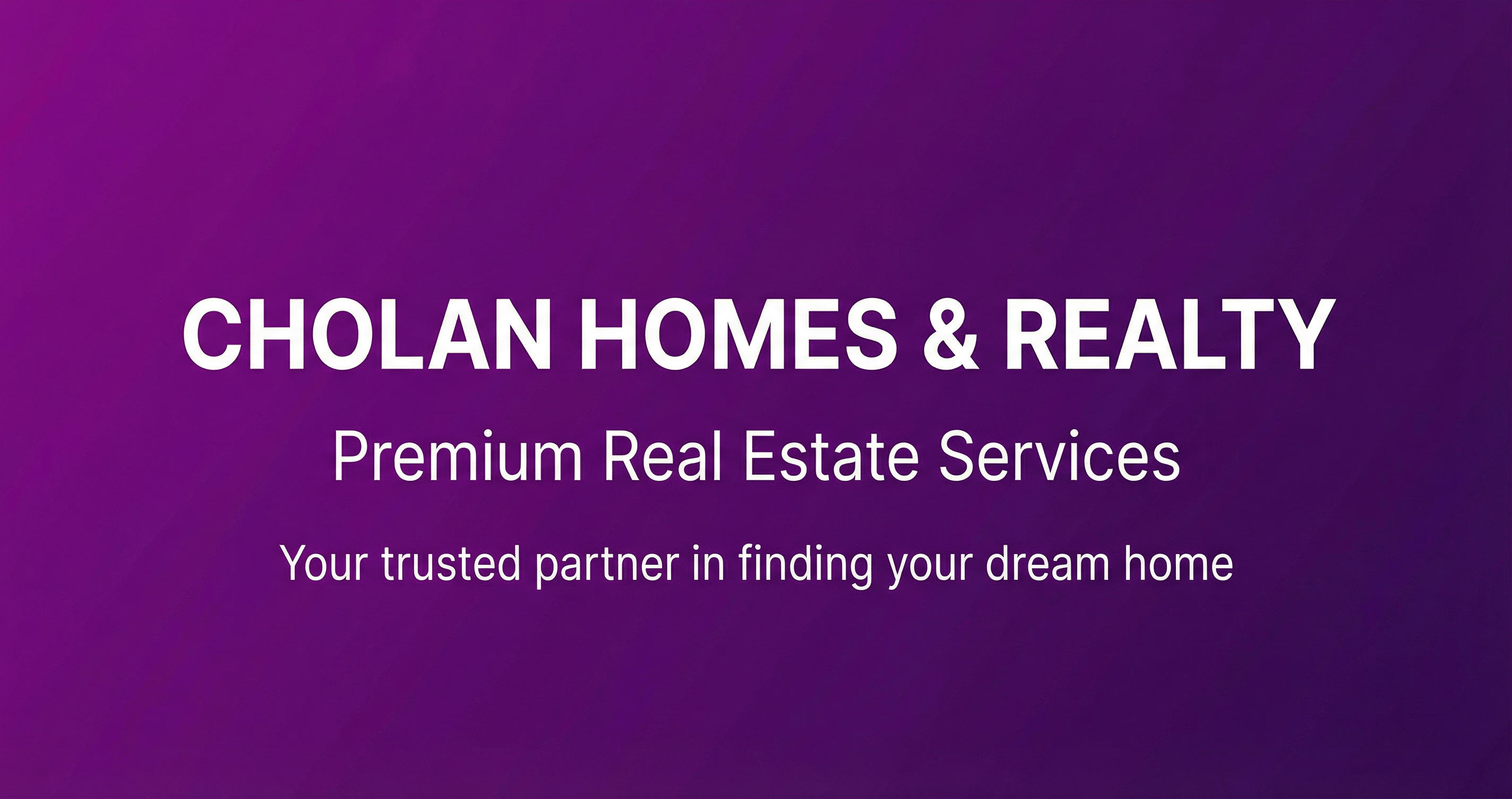 CHOLAN HOMES & REALTY - Premium Real Estate Services